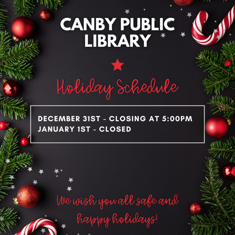 LIBRARY CLOSING AT 5:00PM FOR NEW YEAR HOLIDAY | Canby OR
